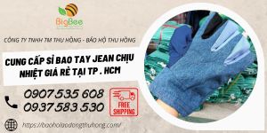 Cung cấp sỉ bao tay jean chịu nhiệt giá rẻ tại TPHCM