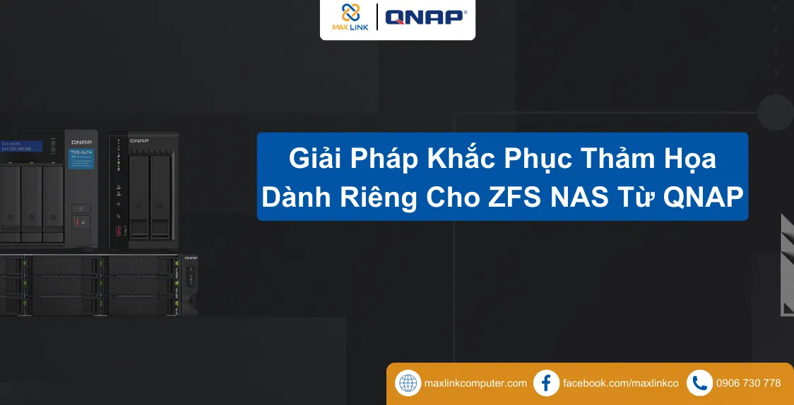 Giải Pháp Khắc Phục Thảm Họa Dành Riêng Cho ZFS NAS Từ QNAP