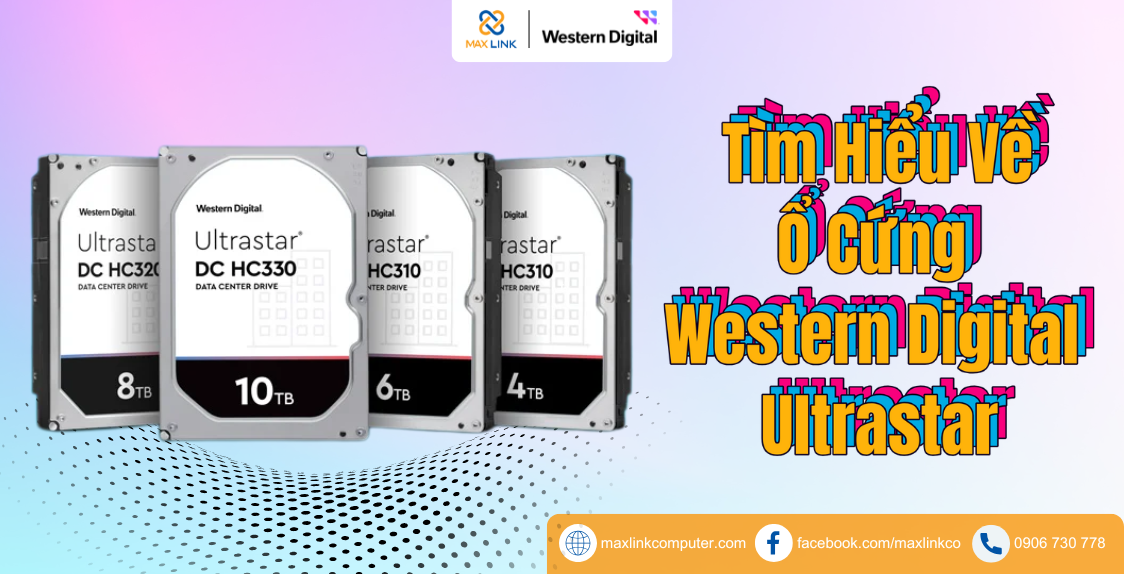 Tìm Hiểu Về Ổ Cứng Western Digital Ultrastar