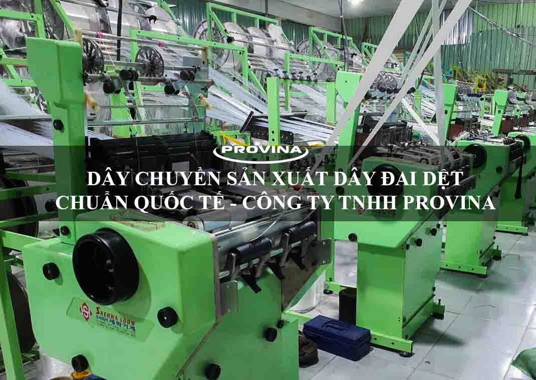 Quy trình dây chuyền sản xuất dây đai dệt hiện đại