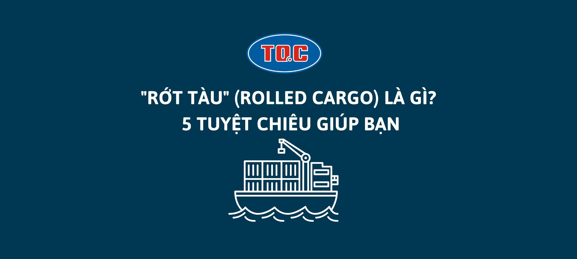 "Rớt tàu" (Rolled Cargo) là gì? 5 Tuyệt chiêu giúp lô hàng của bạn luôn ...