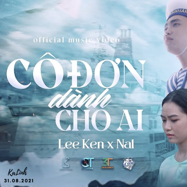 Cô Đơn Dành Cho Ai – Lee Ken x Nal