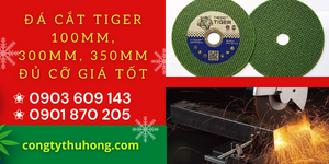 Đá cắt Tiger 100mm, 300mm, 350mm đủ cỡ giá tốt