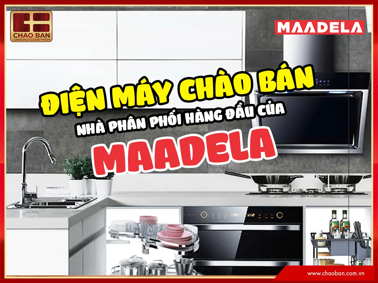 Điện Máy Chào Bán nhà phân phối hàng đầu của Maadela Việt Nam