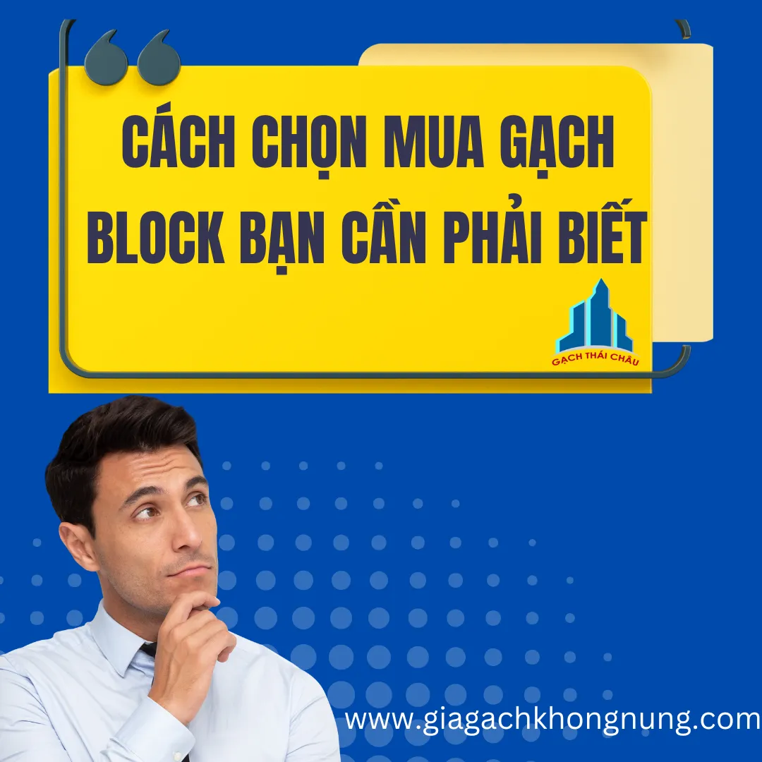 Cách Chọn Mua Gạch Block Bạn Cần Phải Biết