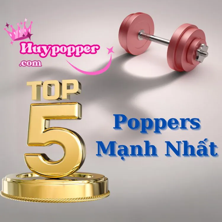 Đánh Giá 5 Loại Popper Mạnh Nhất , Giá Chỉ Từ 130k