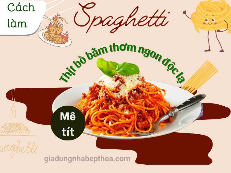 Cách làm mì ý (spaghetti) thịt bò bằm thơm ngon