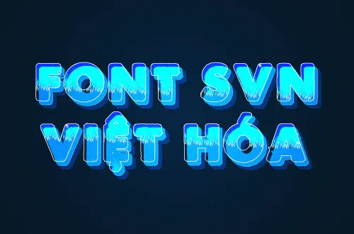 Font SVN - Thỏa sức sáng tạo với hơn 1.000 font chữ miễn phí đa dạng