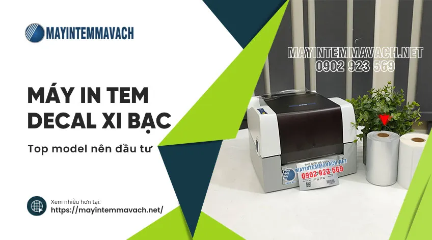Máy in tem decal xi bạc và top 10+ model nên đầu tư