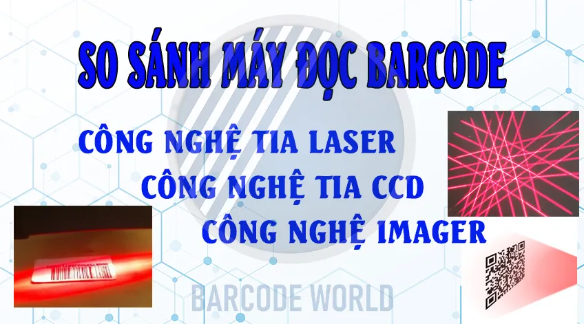 So sánh máy đọc barcode tia laser, tia ccd và công nghệ imager