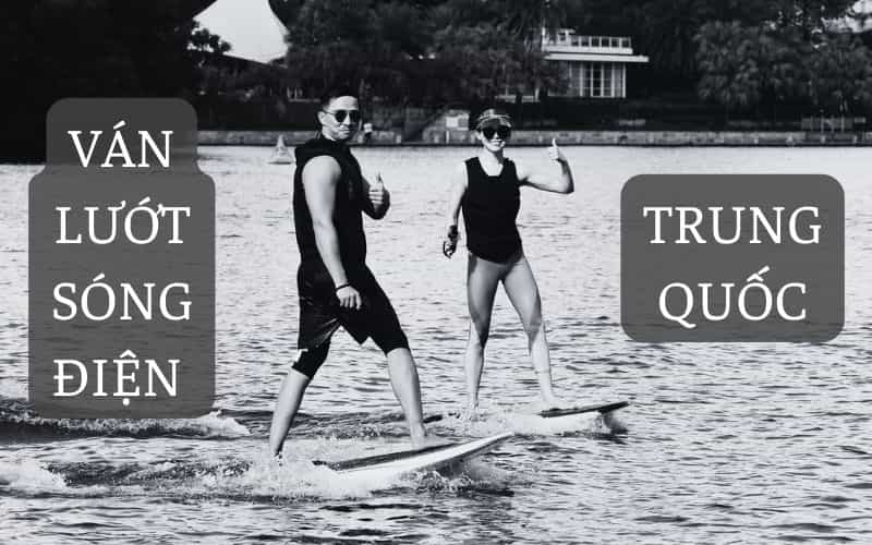 Ván lướt sóng điện Trung Quốc có tốt không?