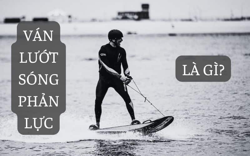 Ván lướt sóng phản lực là gì?