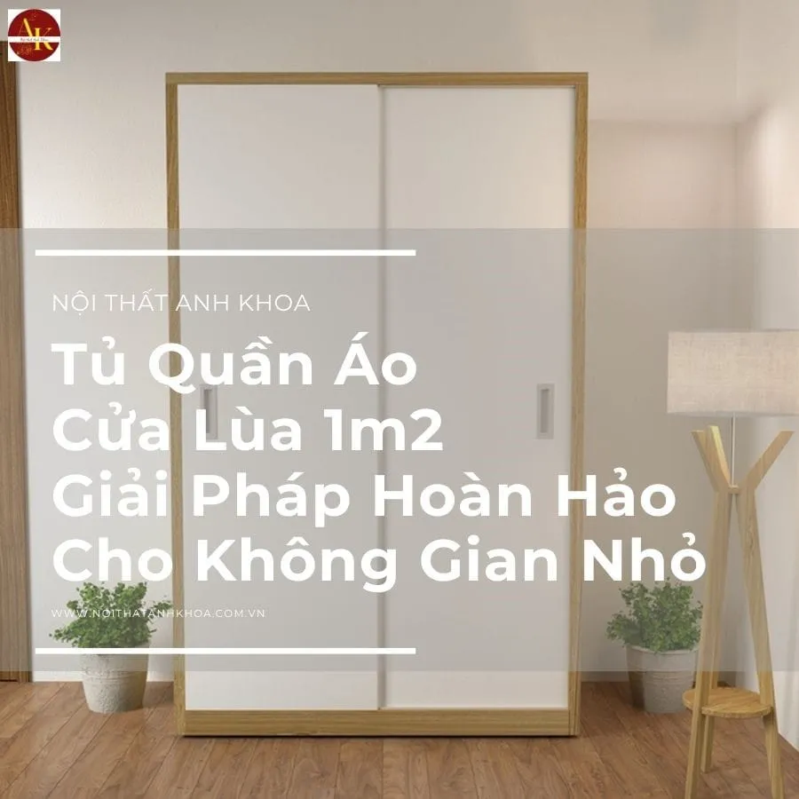 Top 5 Lý Do Bạn Nên Chọn Tủ Quần Áo Cửa Lùa 1m2 Cho Không Gian Sống