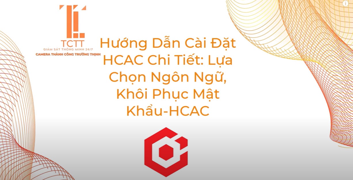 Hướng Dẫn Cài Đặt HCAC Chi Tiết Lựa Chọn Ngôn Ngữ