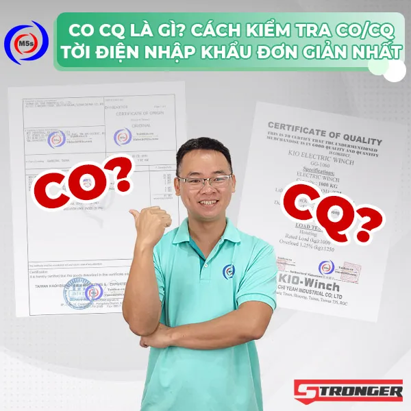 CO CQ là gì? Cách kiểm tra CO/CQ tời điện đơn giản nhất