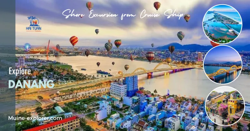 Tour Đón Cảng Chân Mây Tham Qquan Huế - Đà Nẵng - Hội An