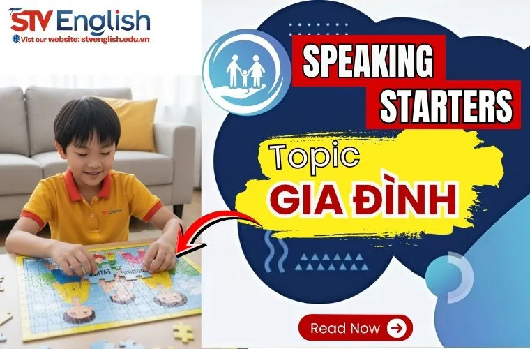 Speaking Starters: Cách trả lời câu hỏi về chủ đề gia đình giúp trẻ tự ...