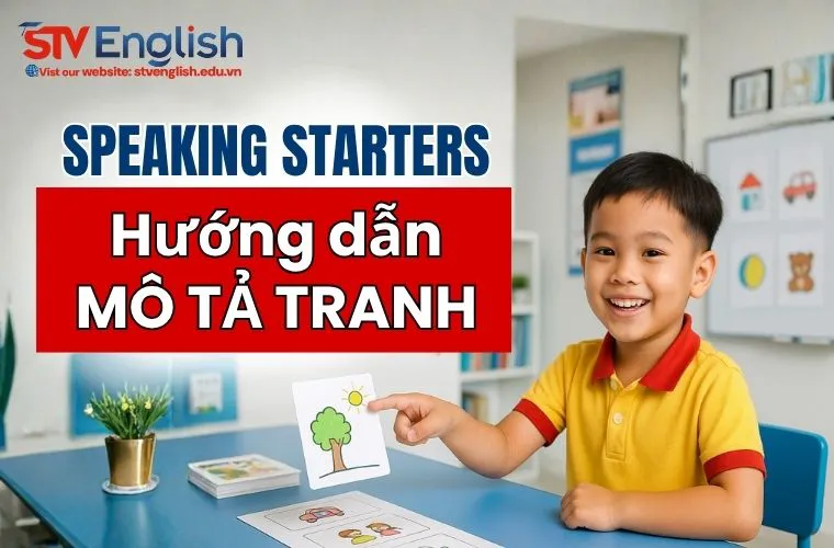 Speaking Starters: Hướng dẫn luyện mô tả tranh.