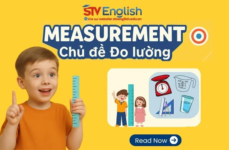 Từ vựng tiếng Anh giao tiếp cho bé: Chủ đề Measurement