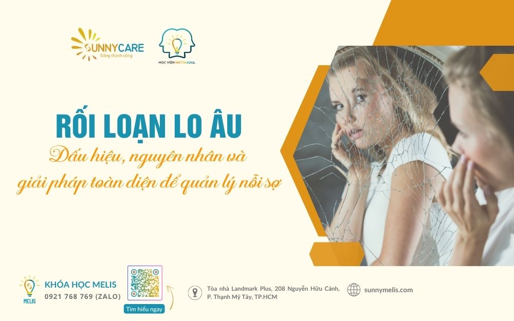 Rối loạn lo âu: Dấu hiệu, nguyên nhân và giải pháp toàn diện để quản lý ...