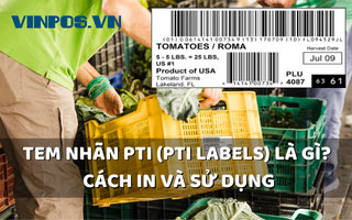 Tem nhãn PTI (PTI Labels) là gì? Cách in và sử dụng