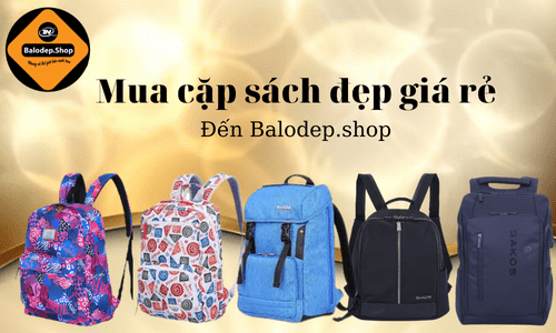 Mua cặp sách đẹp chất lượng giá rẻ, tại sao không?