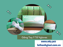 GĂNG TAY Y TẾ VGLOVES KHÔNG BỘT CHẤT LIỆU MŨ KEM LY TÂM TỰ NHIÊN