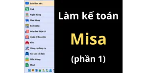Hướng dẫn làm kế toán trên phần mềm Misa